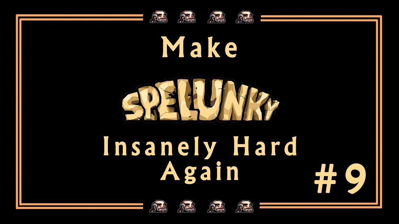 Blargh! Make Spelunky INSANELY Hard! Episode 9: Deep in the Dark - YouTube