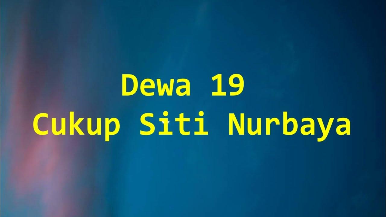 Dewa 19 - Cukup Siti Nurbaya - Line Lyric - YouTube