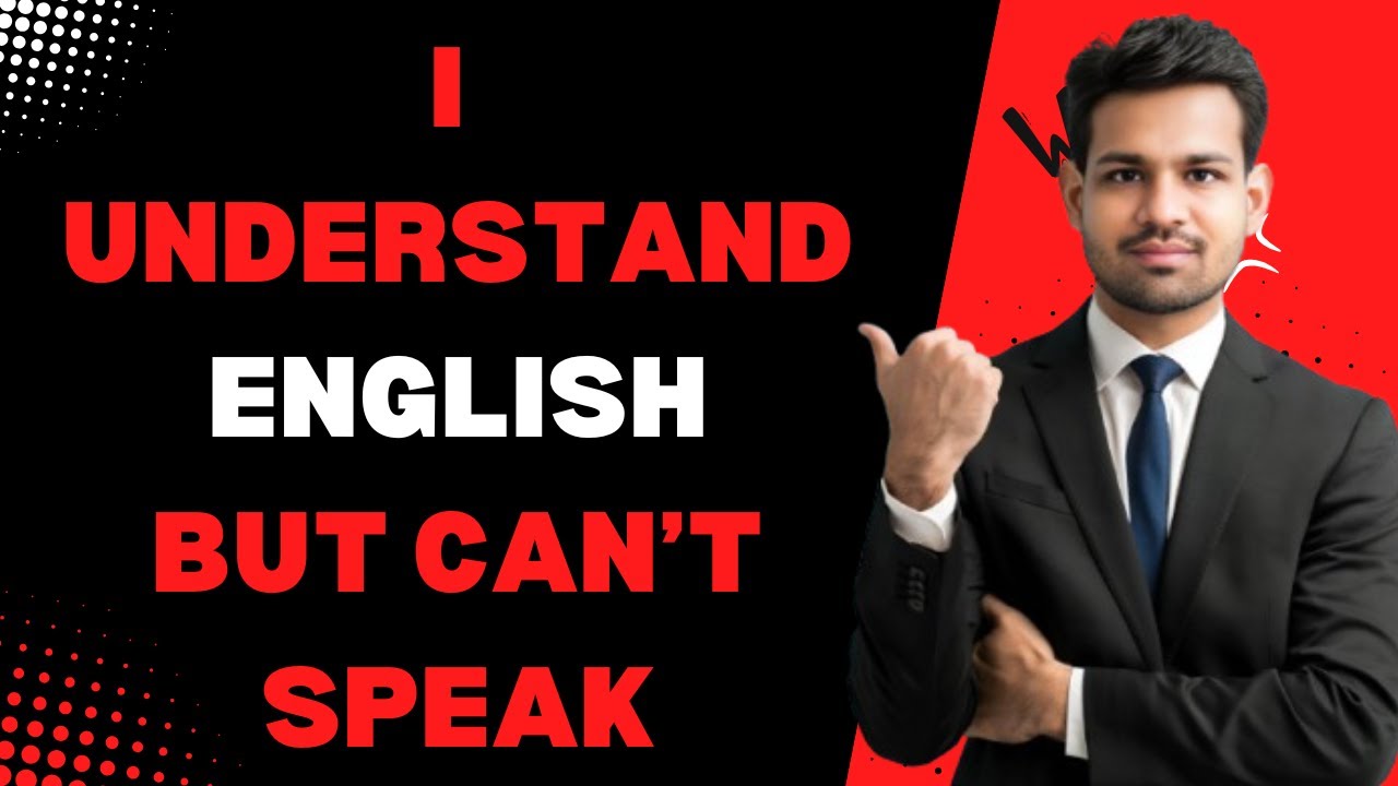 I can understand English but can't speak || English speaking practice ...