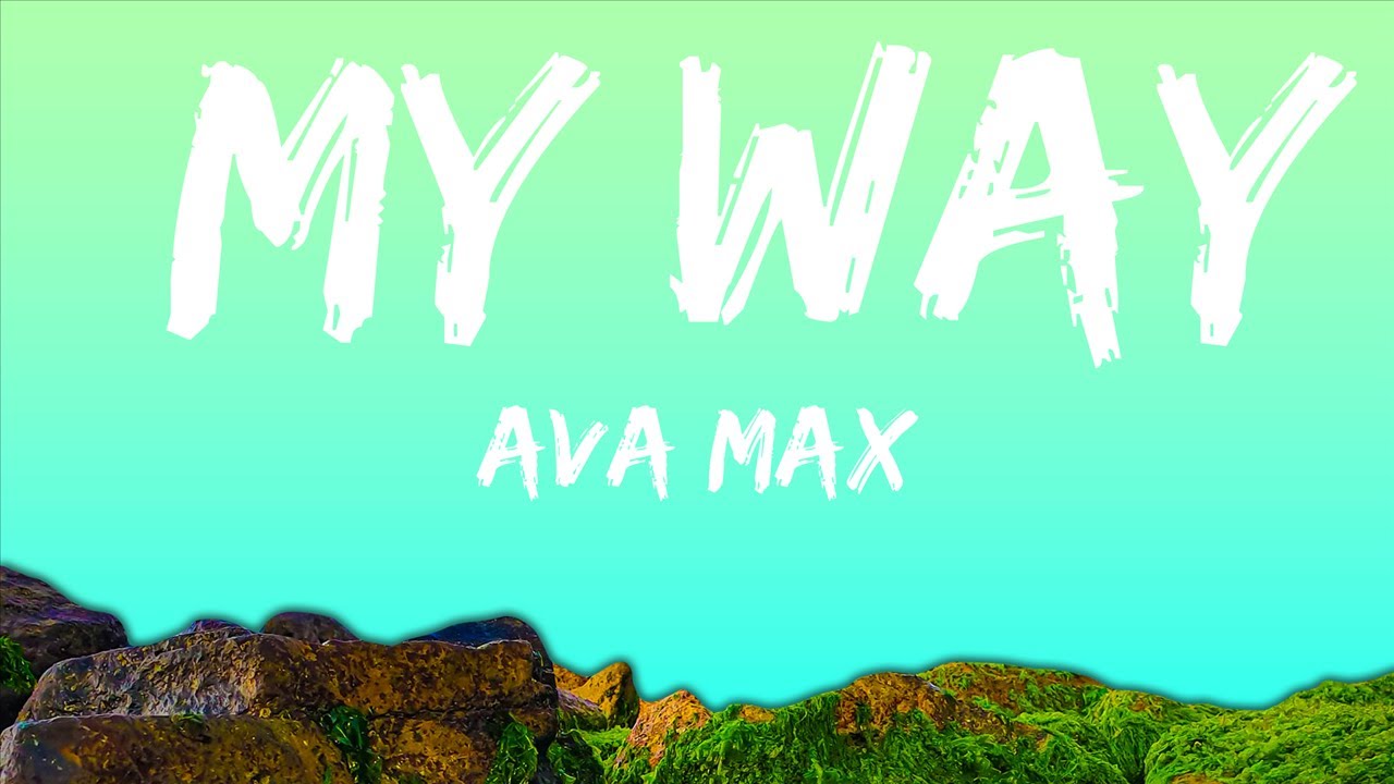Ava Max - My Way (Lyrics) | Best Vibing Music - YouTube