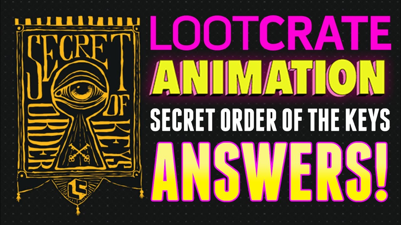 Animation Loot Crate Secret Order Of The Keys Answers! All Six ...