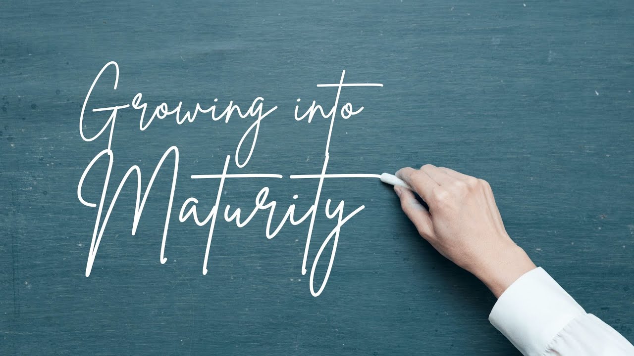 A Bigger Table: Growing Into Maturity - YouTube
