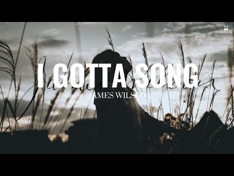 I Gotta Song - James Wilson (Lyrics Video) - YouTube