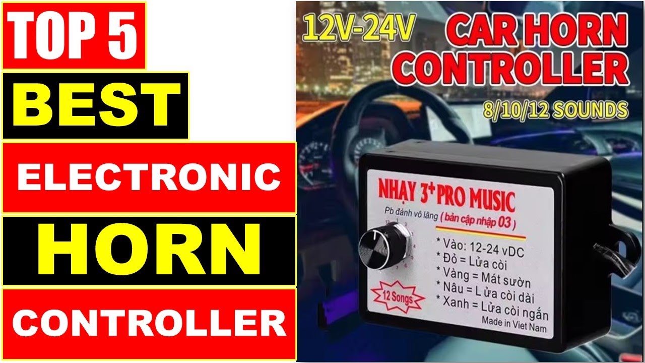 BEST Electronic Horn Controller In 2025 - Top 5 Best Universal Musical ...