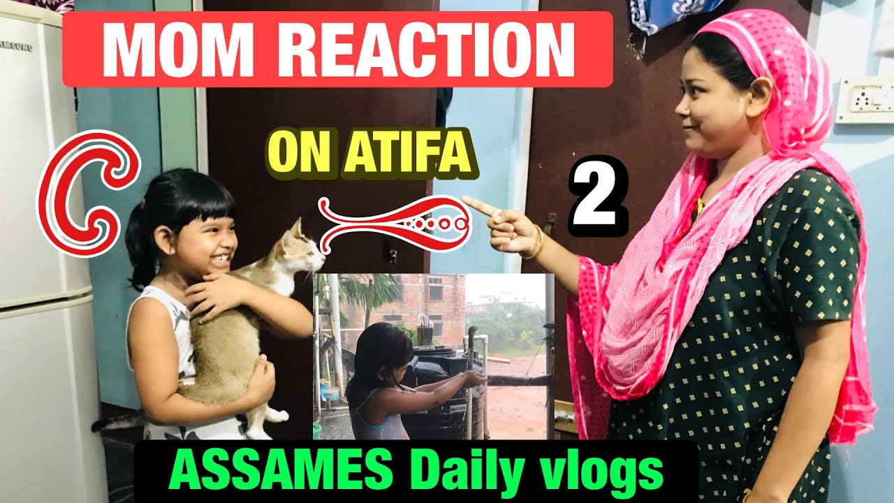 MOM REACTION ON ATIFA || ASSAMES Daily vlogs - YouTube