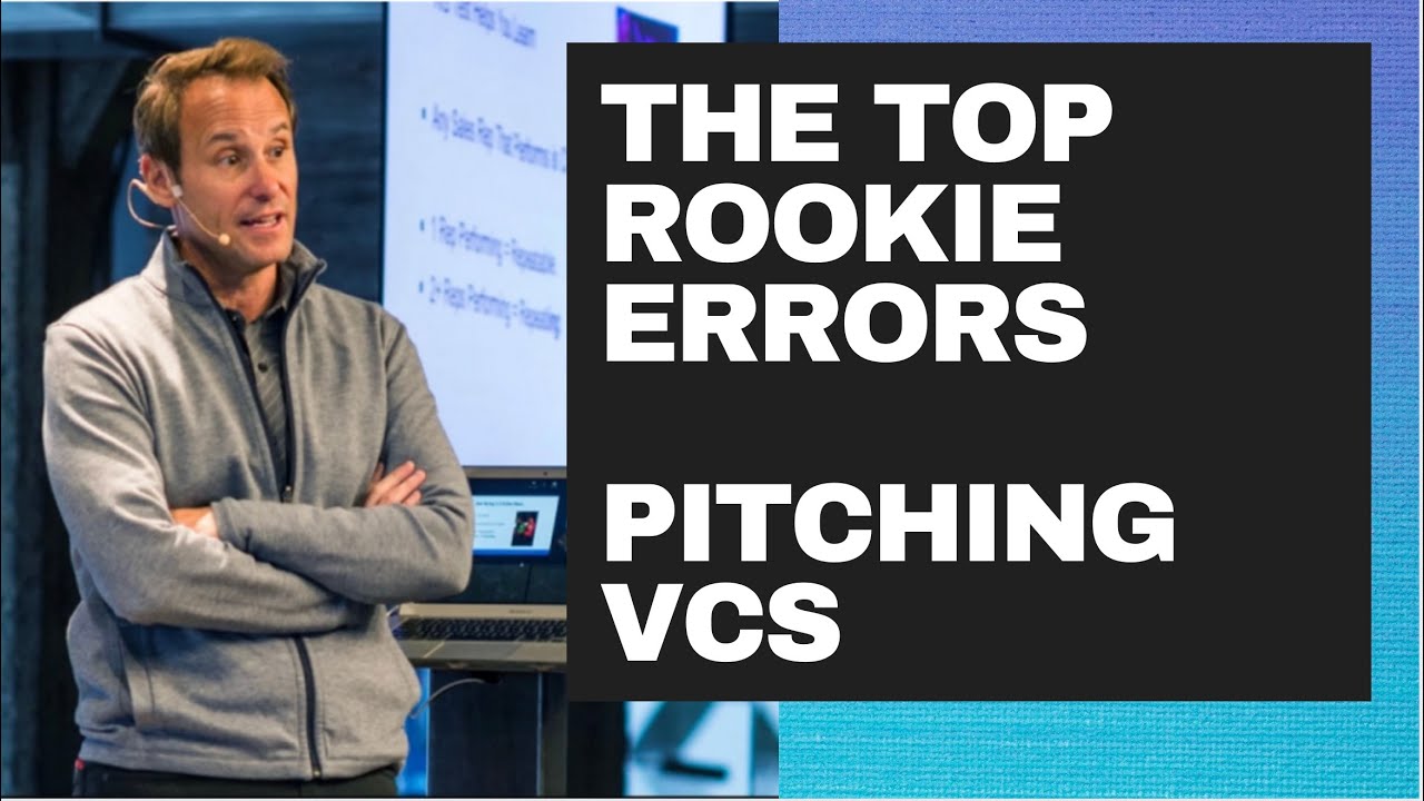 16 Rookie Errors Founders Make Pitching VCs - YouTube