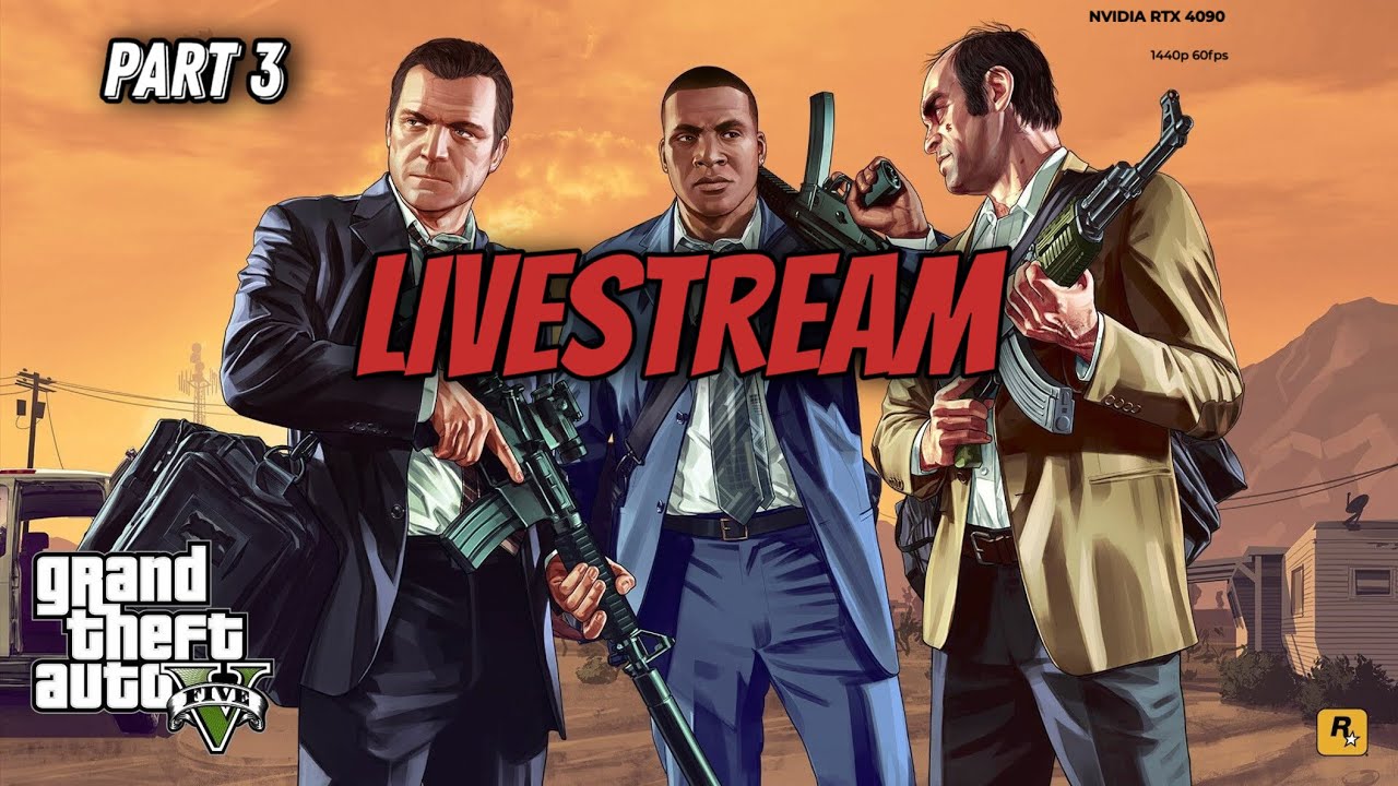 Grand Theft Auto V -Part 3 - LIVESTREAM 100% Gameplay Walkthrough (No ...