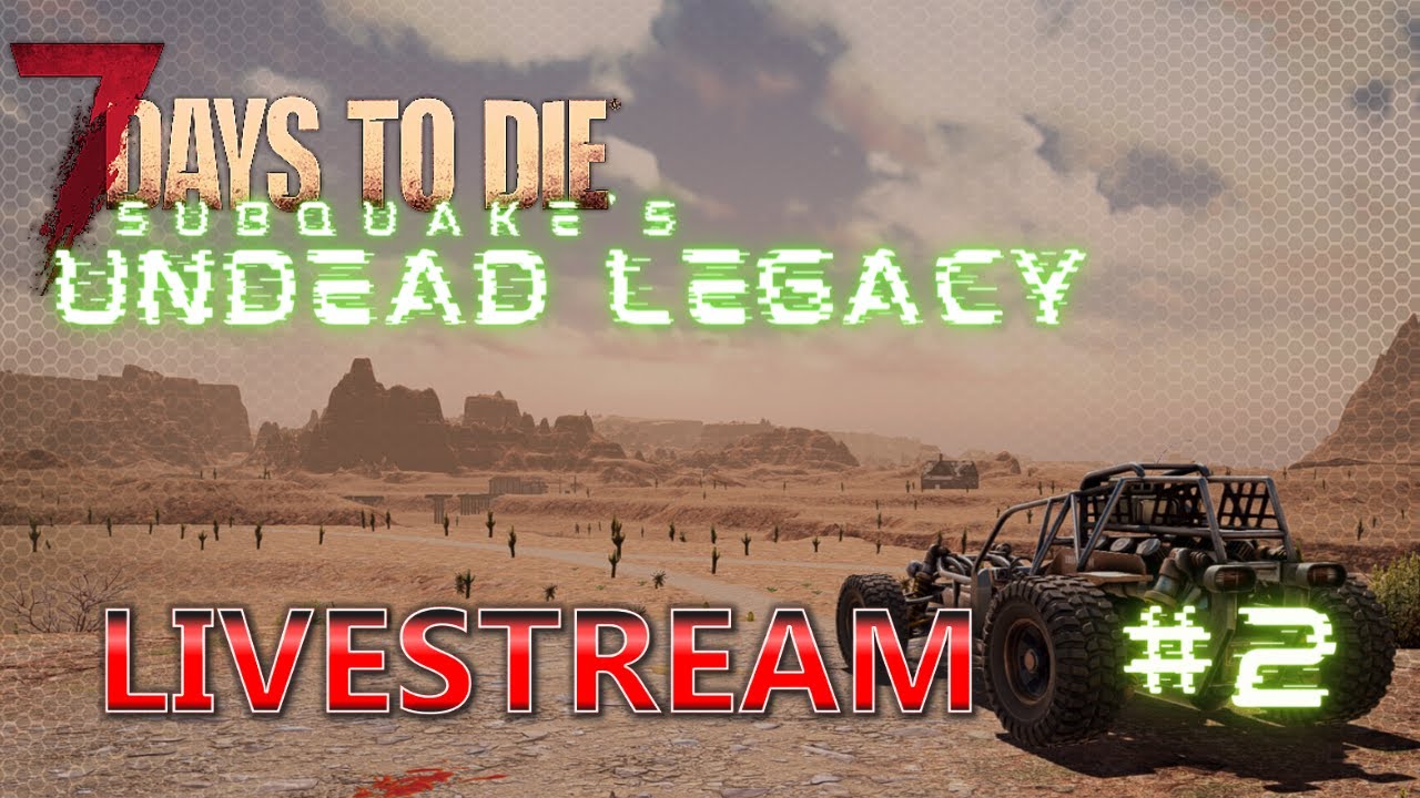 LIVE | Lets Play 7 Days to Die Undead Legacy Mod | Undead Legacy ...