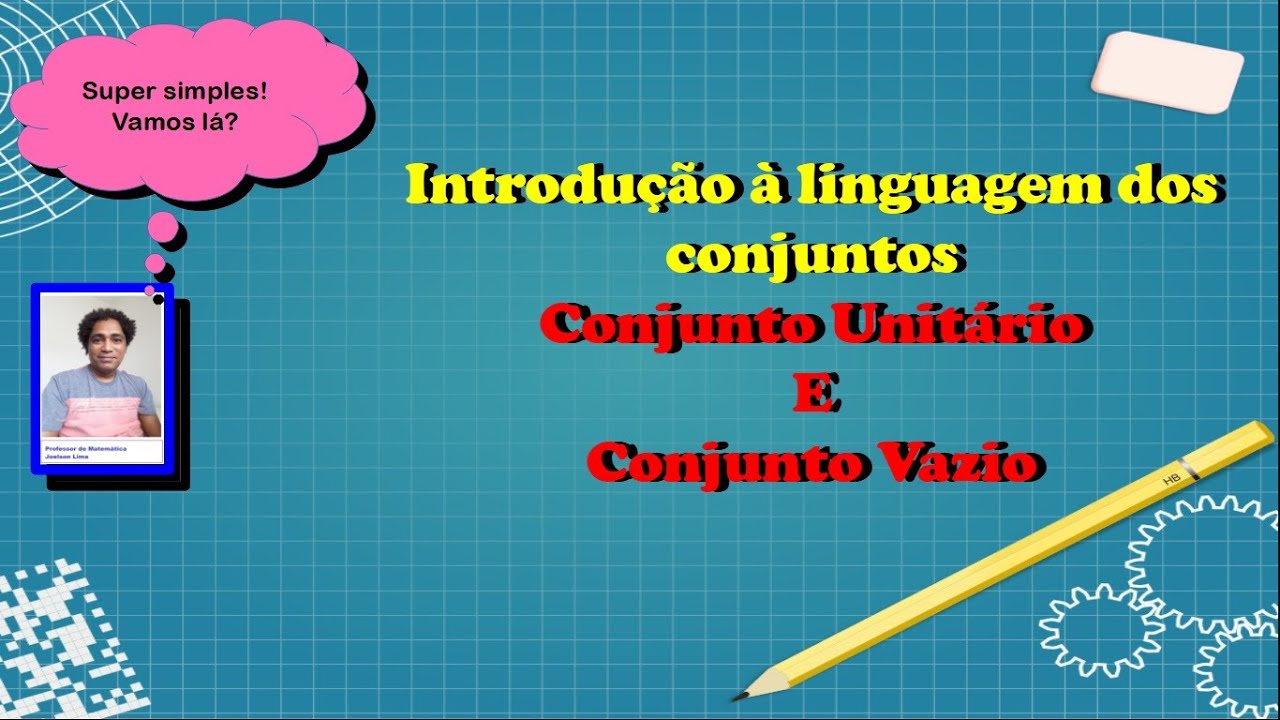 Conjunto Unitário e conjunto Vazio (1º ano 25/03/2021) - YouTube