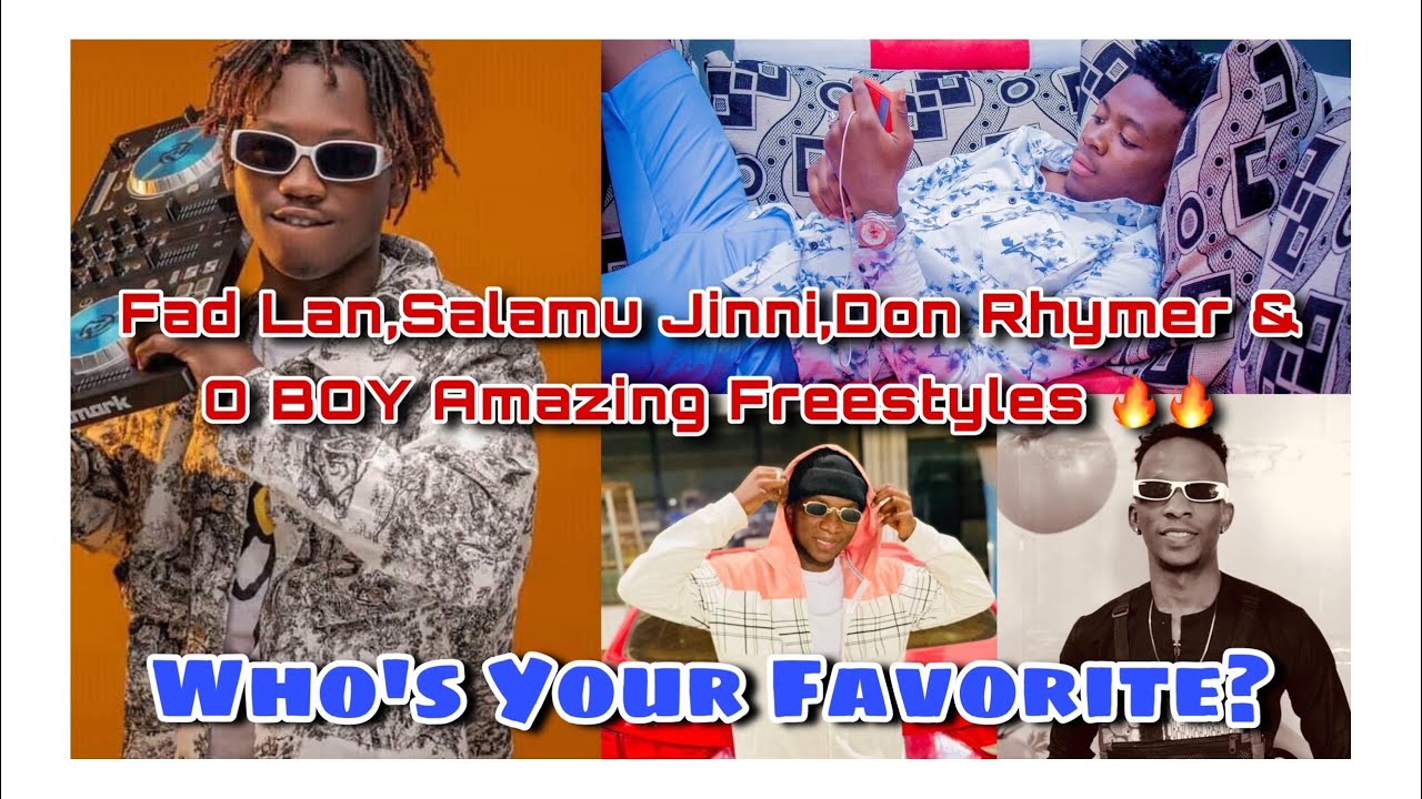 Fad Lan,Salamu Jinni,Don Rhymer & O BOY Amazing Freestyles 🔥 🔥,Who’s ...