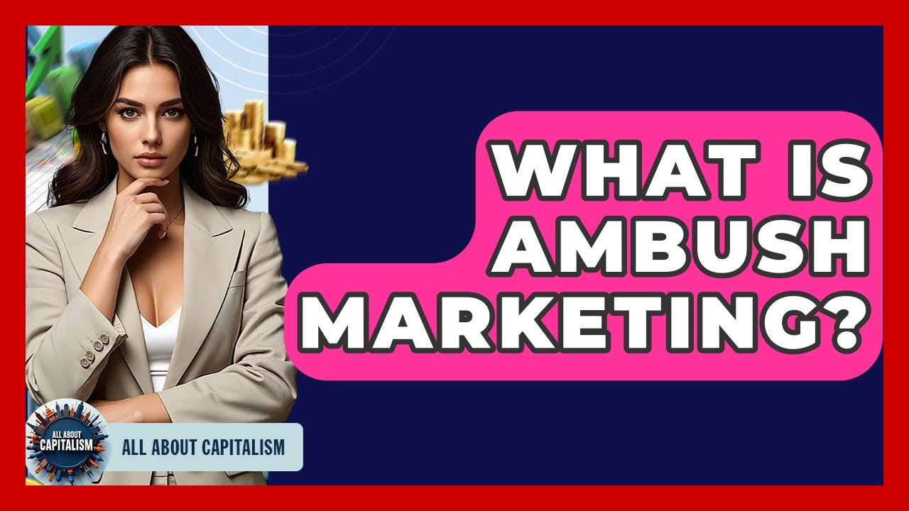 What Is Ambush Marketing? - All About Capitalism - YouTube