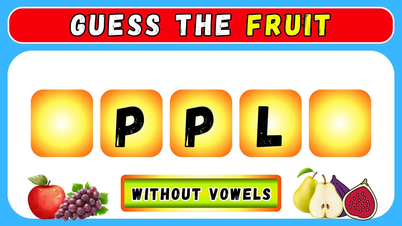 Guess the Fruit Without Vowels 🍏🍌🍉| Easy, Medium, Hard Levels | Fruit ...