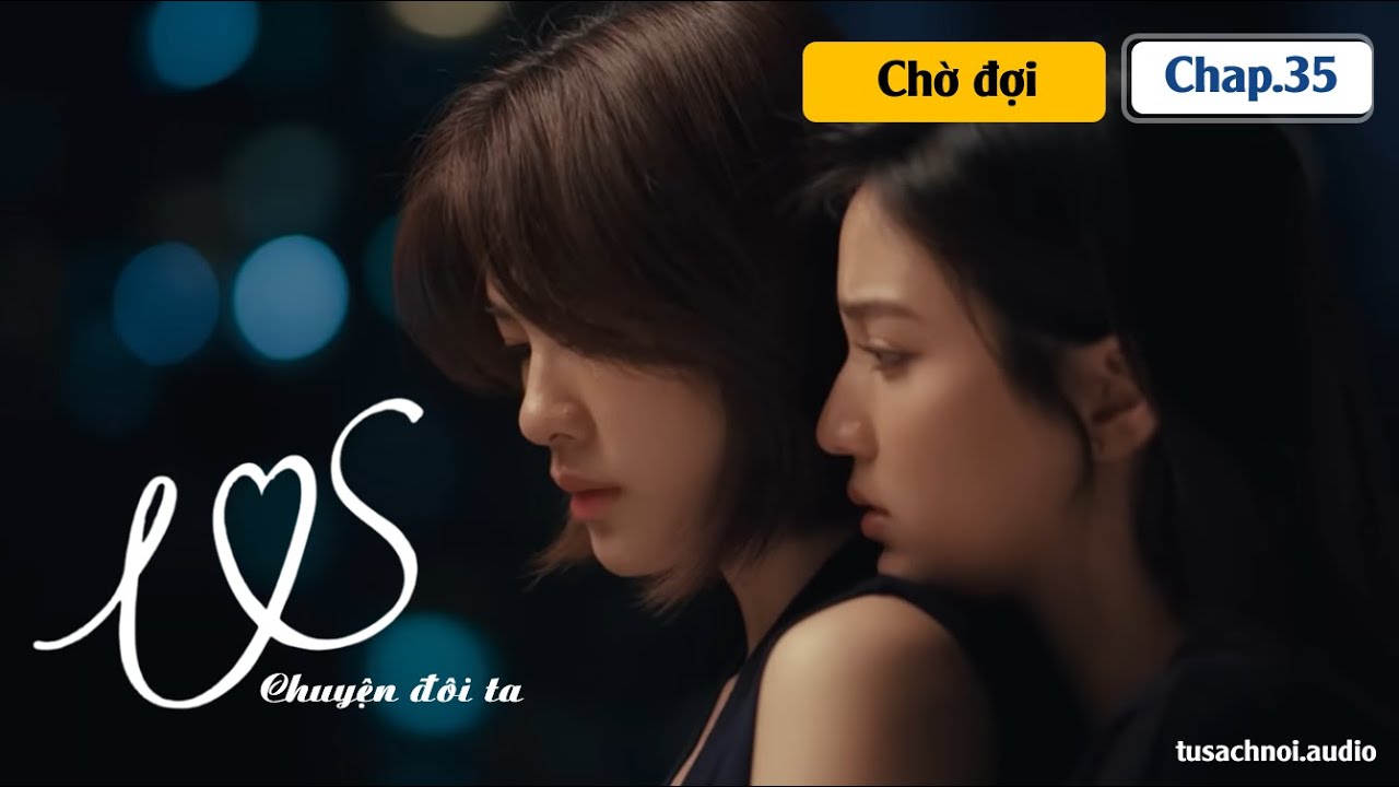 US รักของเรา GL The Series Ep.9 (3/4) | Chuyện đôi ta - Chương 35 [Girls Love -Bách hợp - BHTT ...