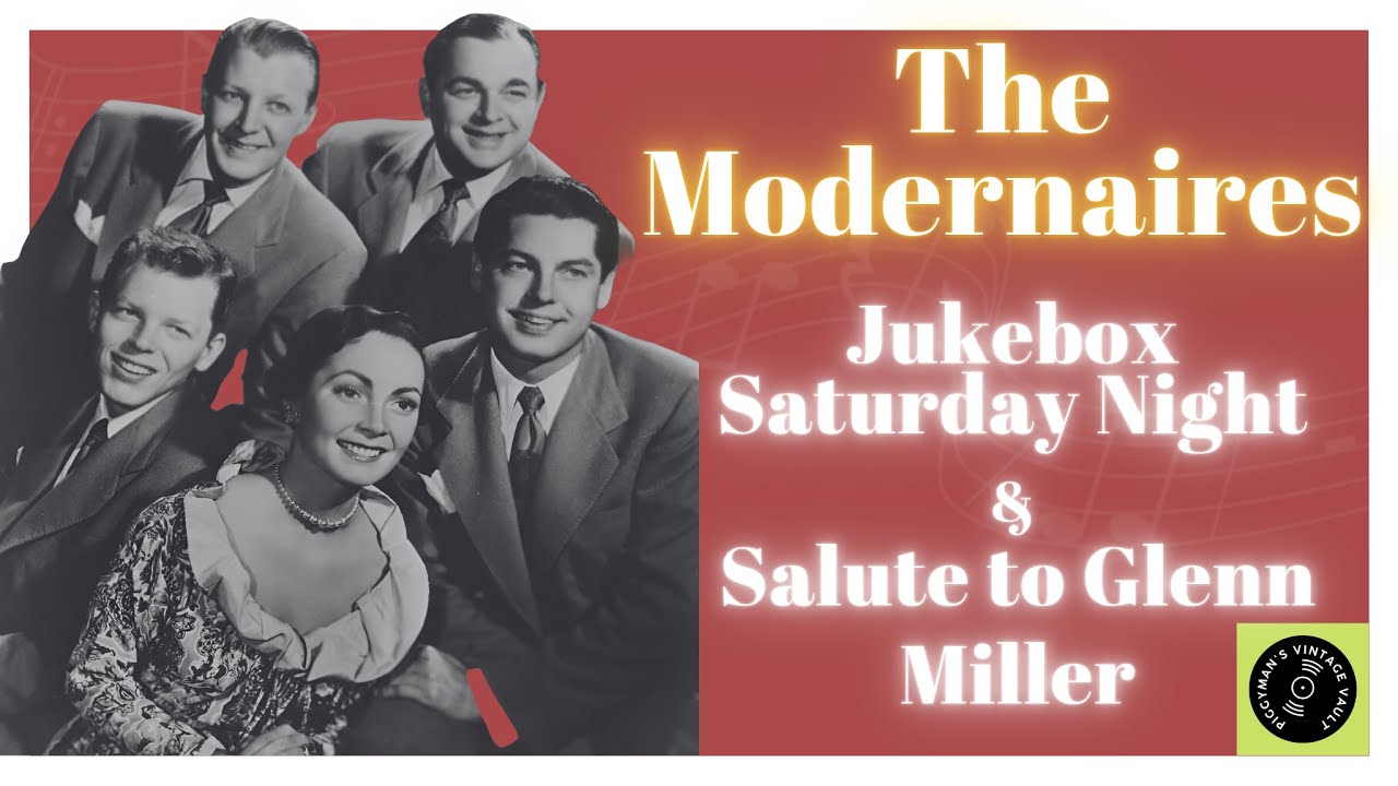 The Modernaires - Jukebox Saturday Night/Salute to Glenn Miller (1946 ...