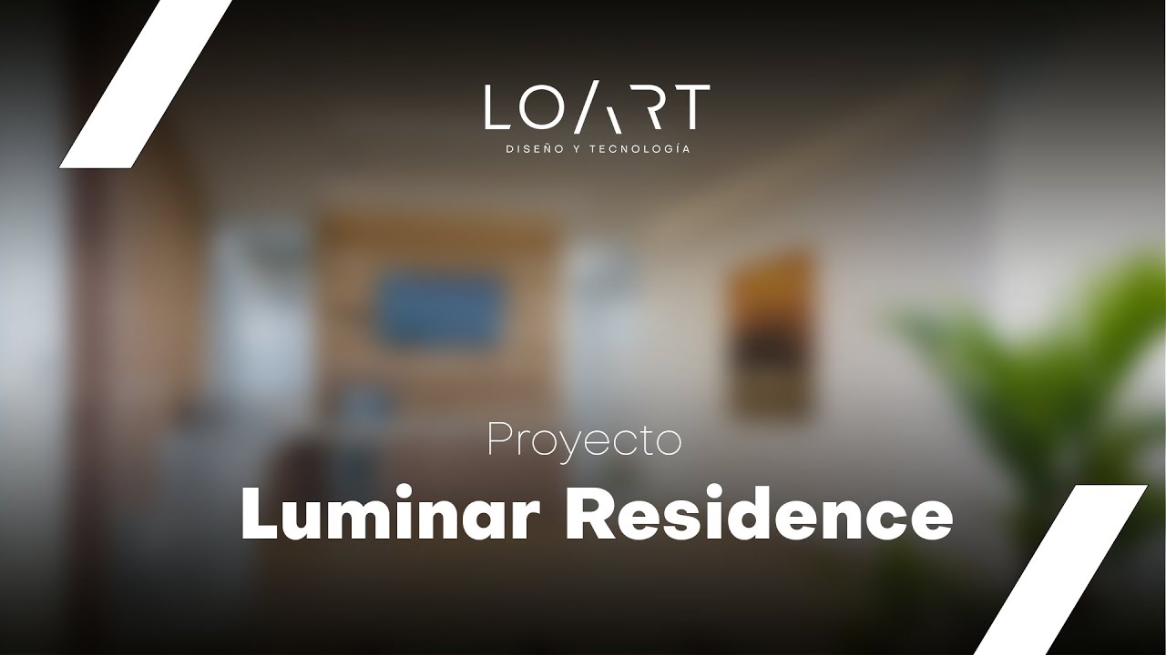 Proyecto LUMINAR RESIDENCE | LOART DESIGN & TECHNOLOGY - YouTube