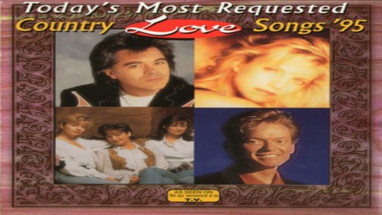 Today's Most Requested Country Love Songs '95 (1995) - YouTube