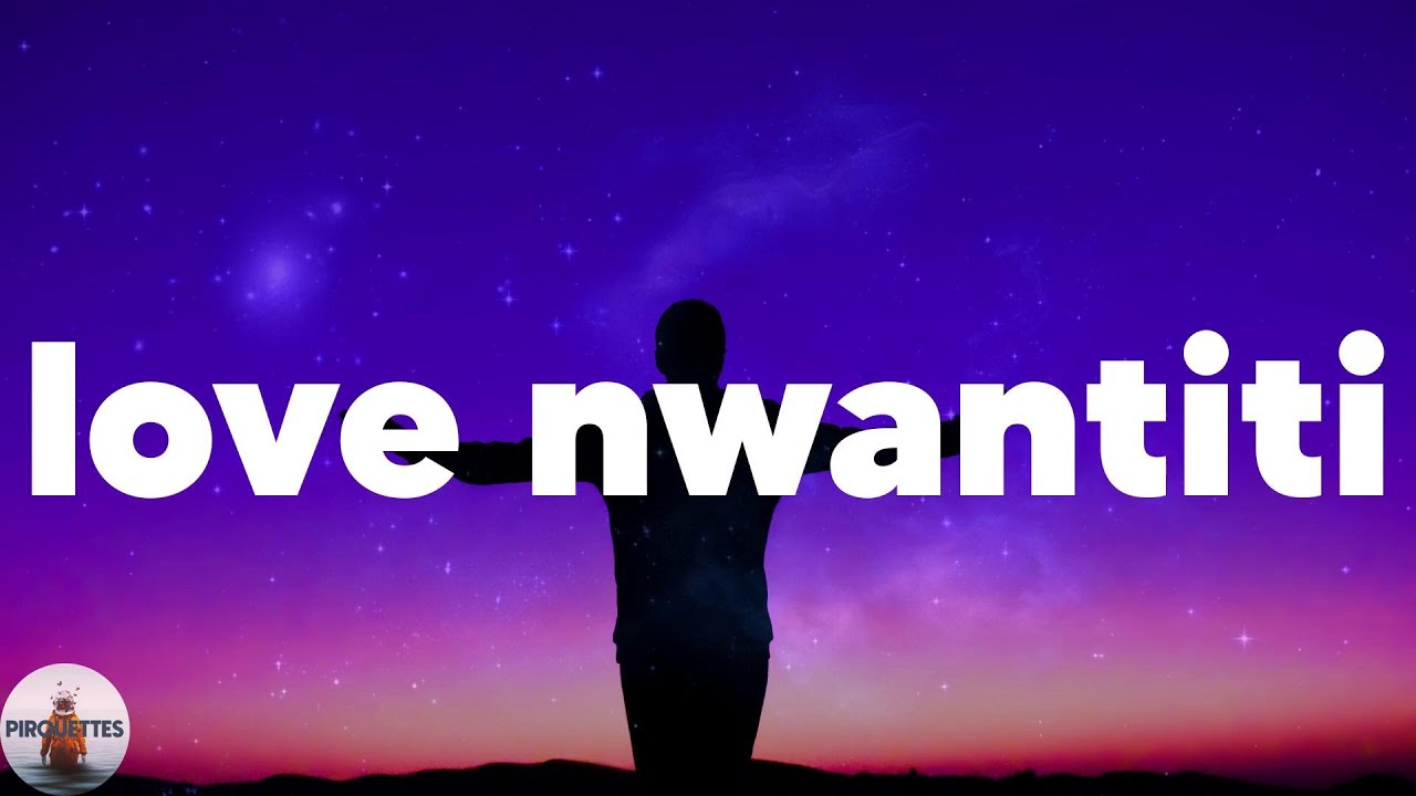 Ckay - Love Nwantiti (Lyrics) - YouTube