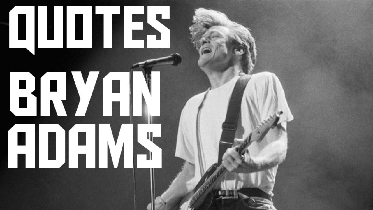 quotes - bryan adams - YouTube