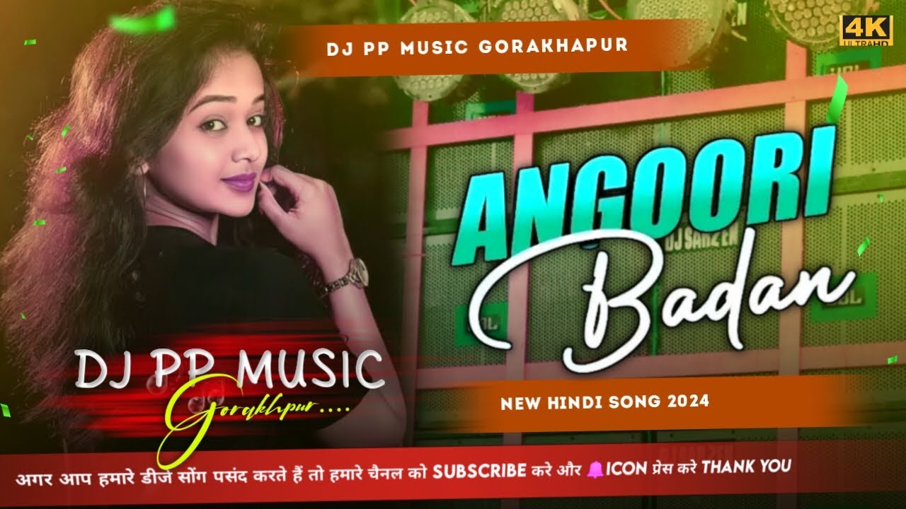Love Hindi Song Anguri Badan Dj Song Anguri badan hindi song - YouTube
