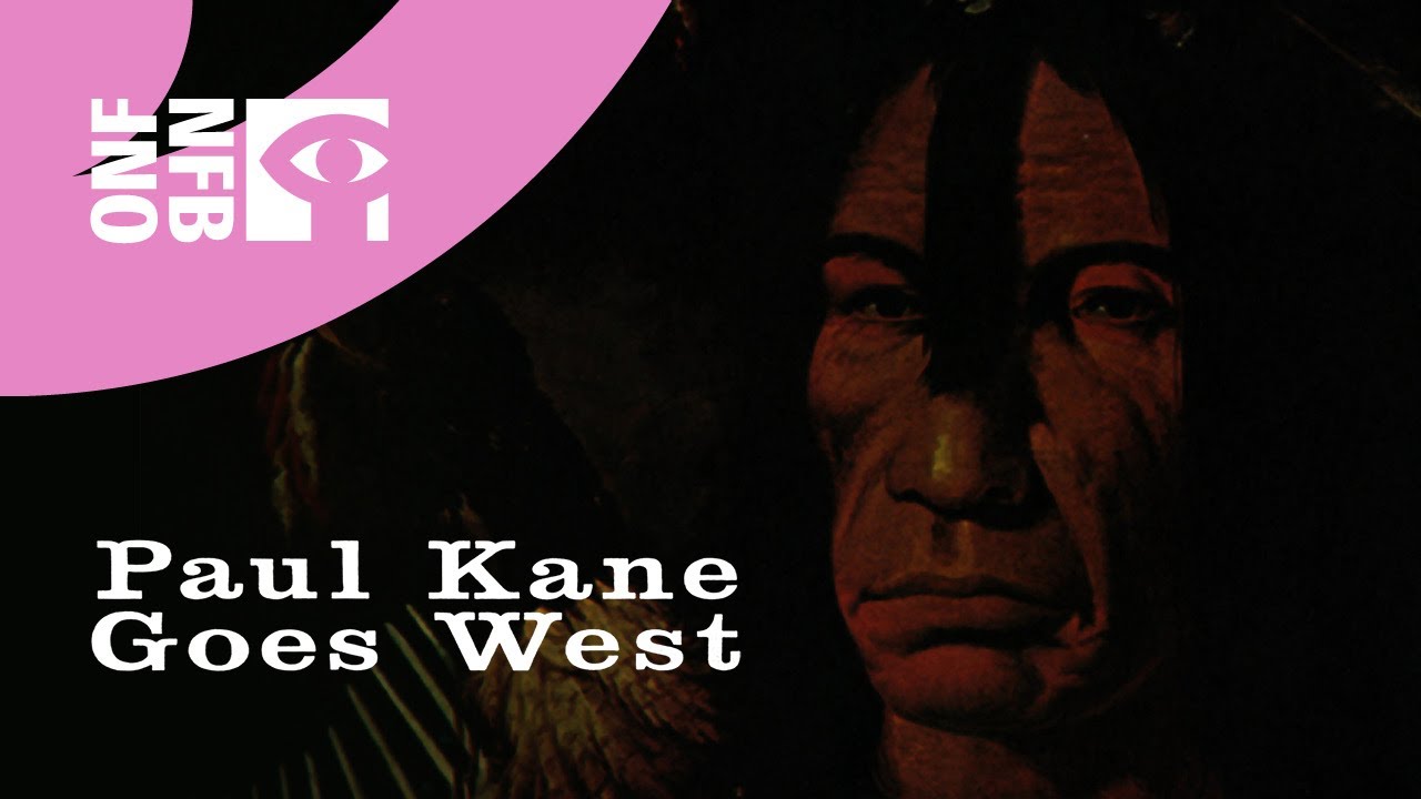 PAUL KANE GOES WEST | Full Documentary | National Film Board of Canada ...
