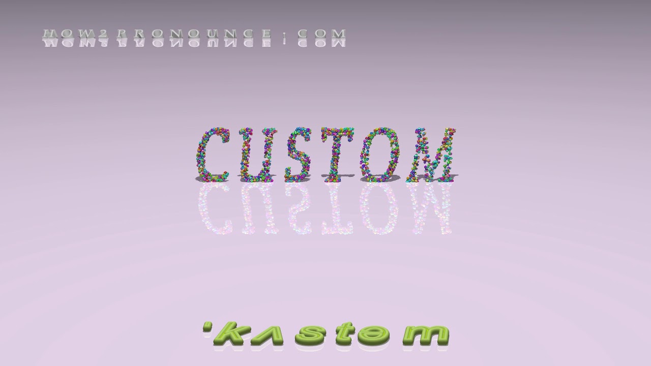 custom - pronunciation + Examples in sentences and phrases - YouTube