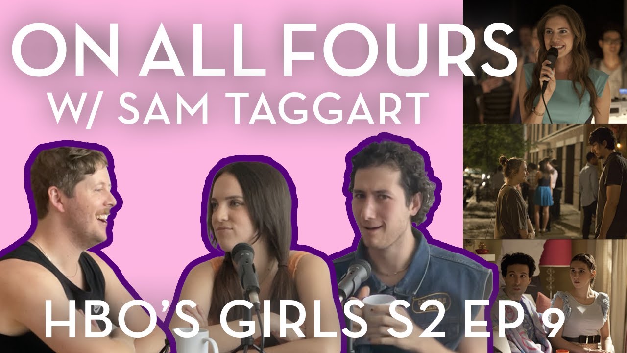 "On All Fours" with Sam Taggart | HBO's Girls Season 2 Episode 9 - YouTube