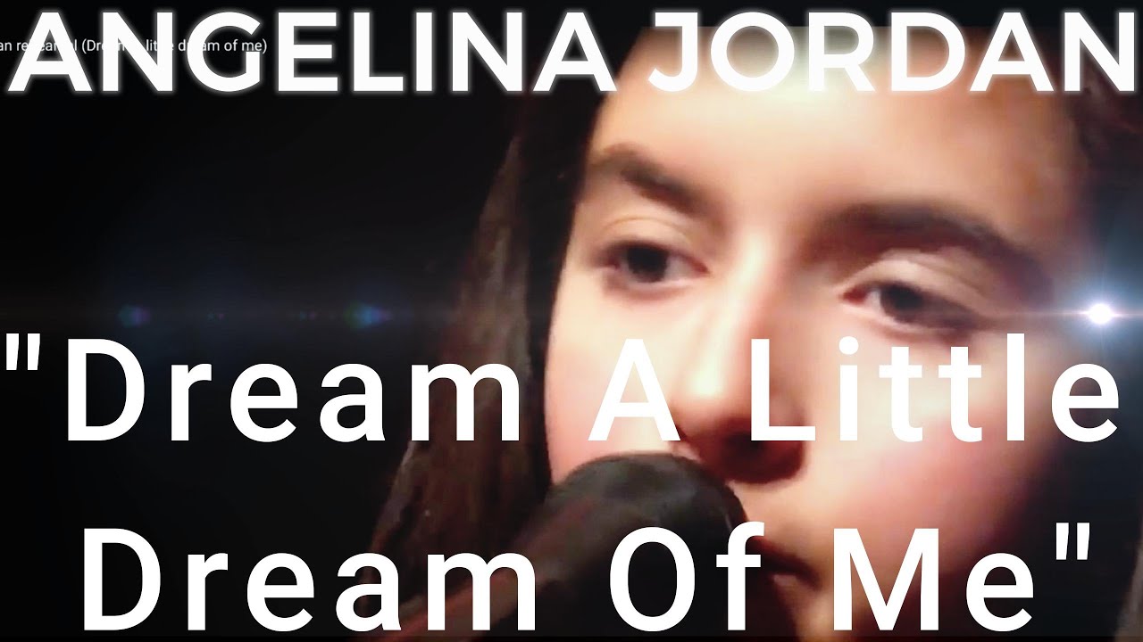 "Dream A Little Dream Of Me" Angelina Jordan with 2 Performances and 1 ...