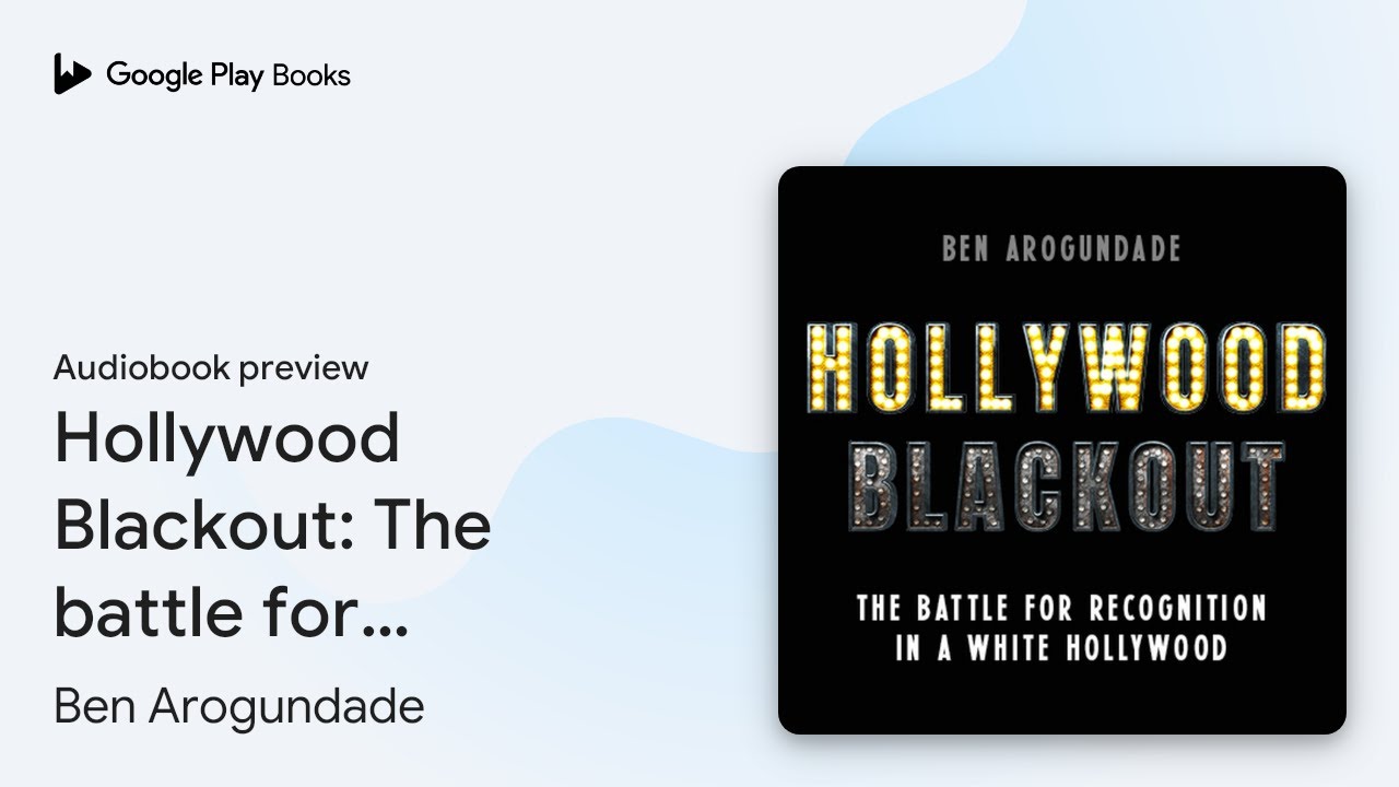 Hollywood Blackout: The battle for recognition… by Ben Arogundade ...