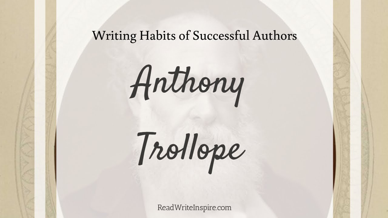 Writing Habits of Successful Authors: Anthony Trollope - YouTube