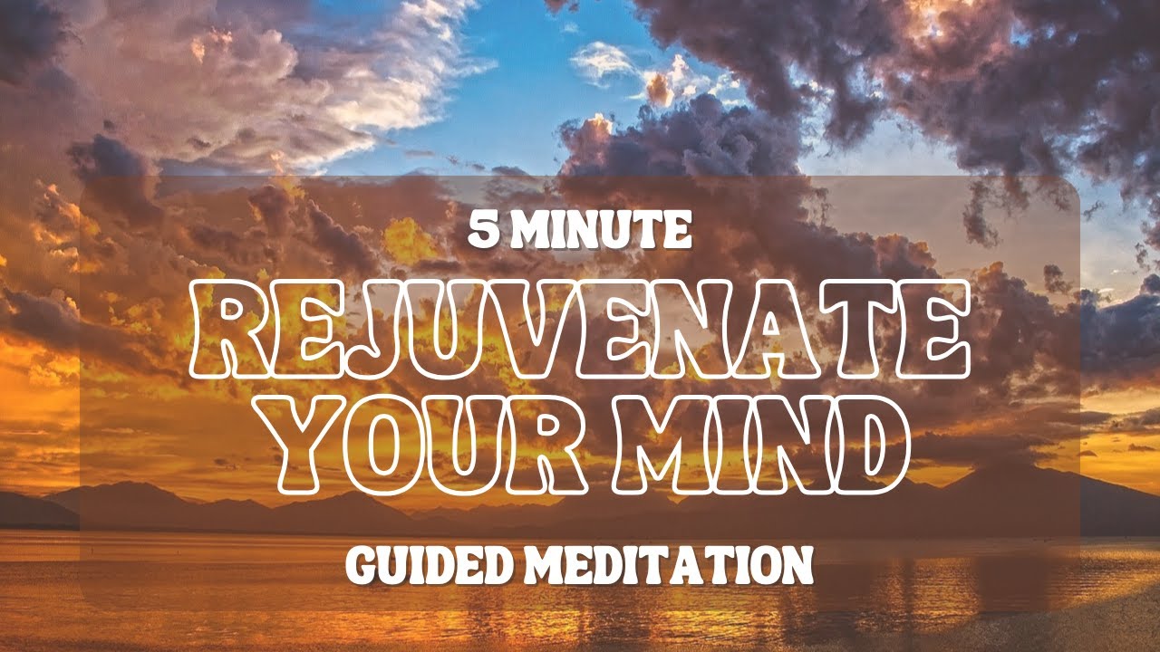 5-Minute Mindful Rejuvenation Guided Meditation | Micro Moments ...