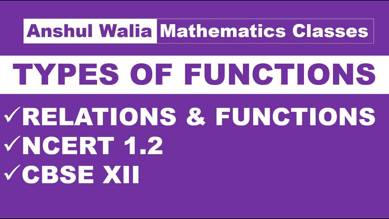 Types Of Functions Relations And Functions Ncert 1 2 Cbse Xii Youtube