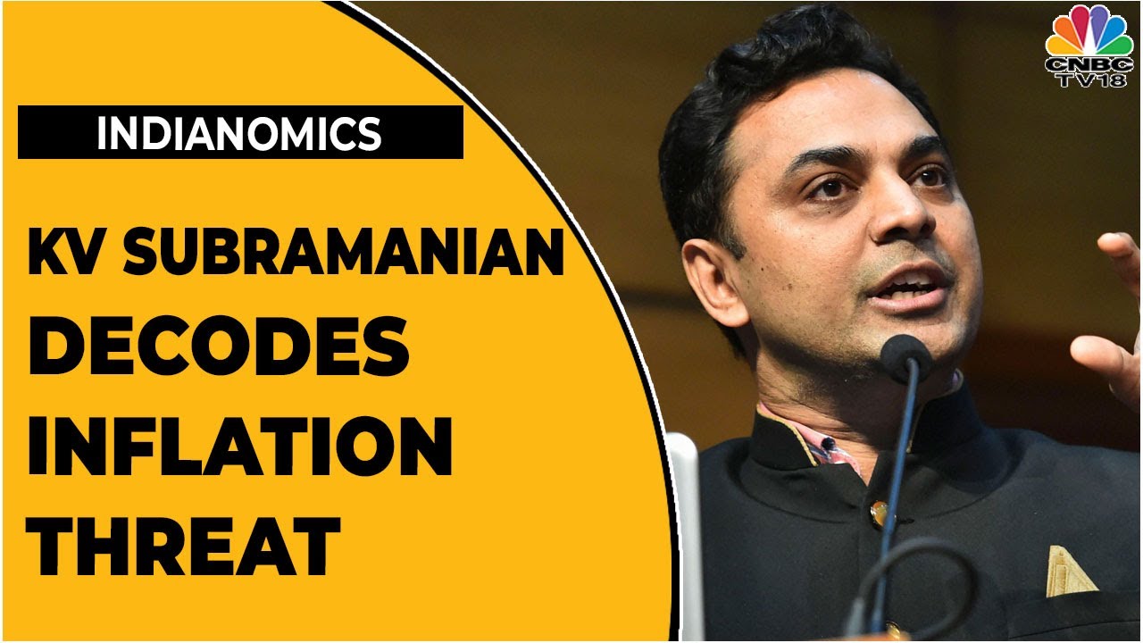 Economist KV Subramanian Discusses Factors That Pose Inflation Threat ...