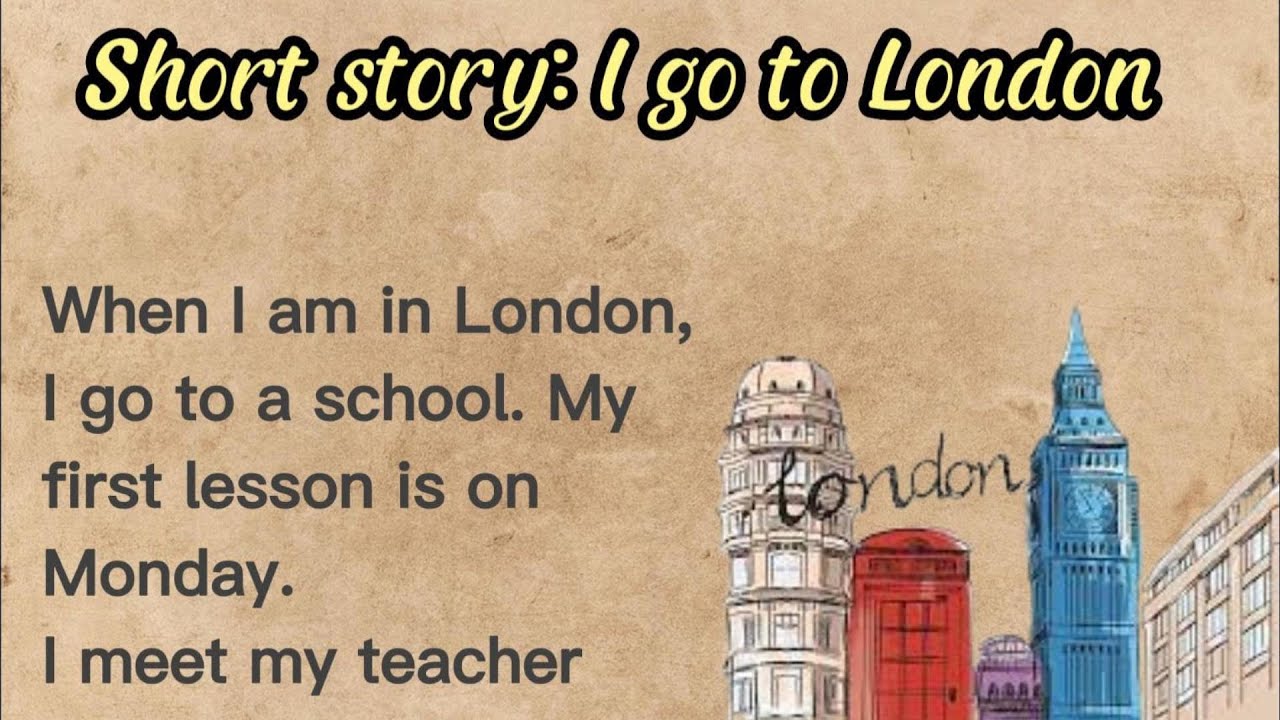 #1 Listen English through stories - Short Story- I go to London - Basic ...