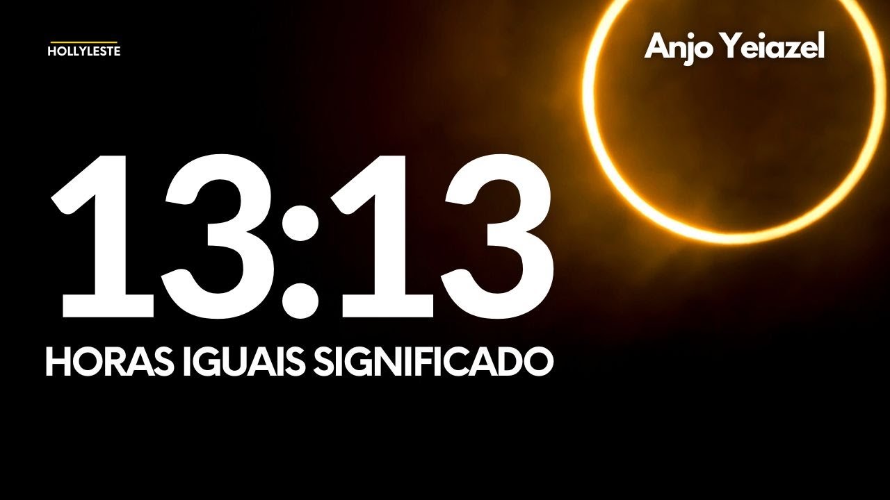 (NOVO) 1313 SIGNIFICADO ESPIRITUAL | MENSAGEM DO ANJO YEIAZEL HORA 13: ...