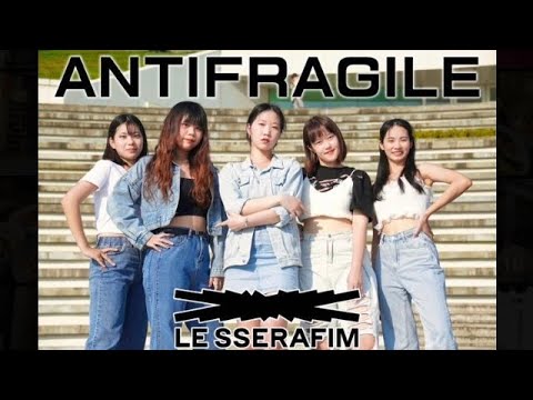 LE SSERAFIM(르세라핌)-ANTIFRAGILE Dance Cover(feat.Yunchi Yin Kelly Emma ...