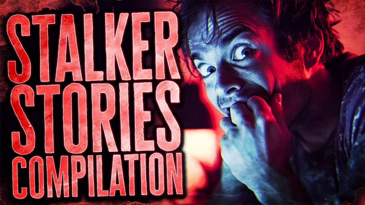 14 TRUE Creepy Stalker Stories || 2 HOUR COMPILATION - YouTube