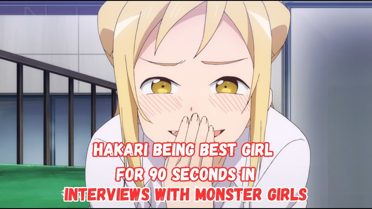 Hakari Being Best Girl For 90 Seconds In Interviews With Monster Girls ...