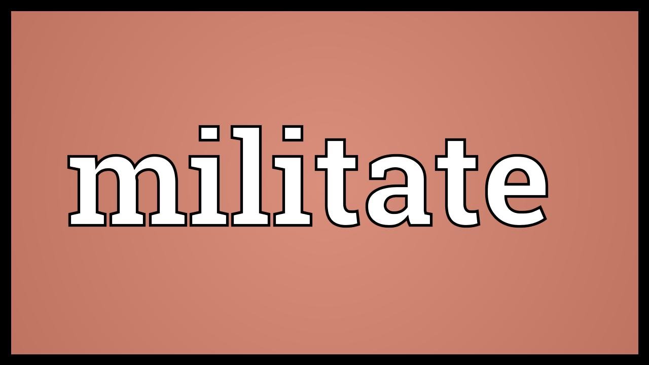 Militate Meaning - YouTube