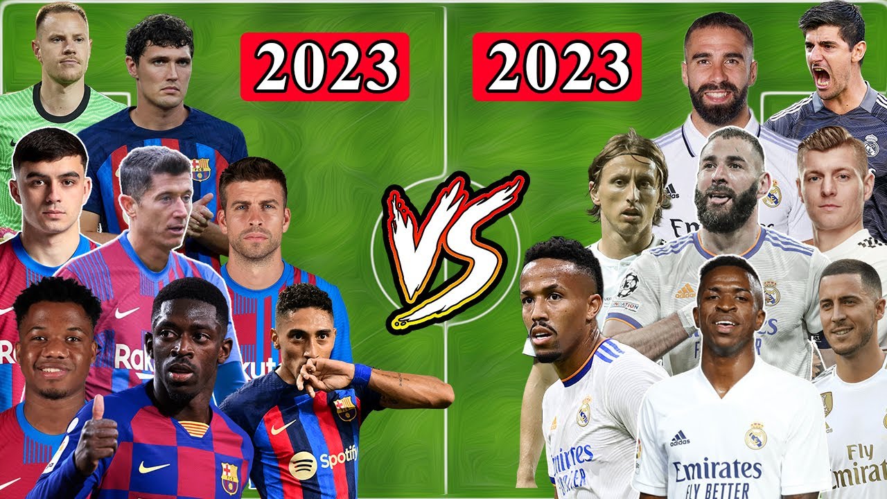 2023 Real Madrid VS 2023 Barcelona - YouTube