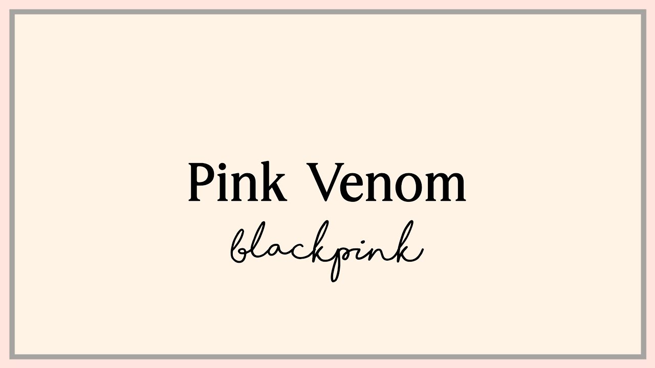 BLACKPINK - 'Pink Venom' || Lyrics - YouTube