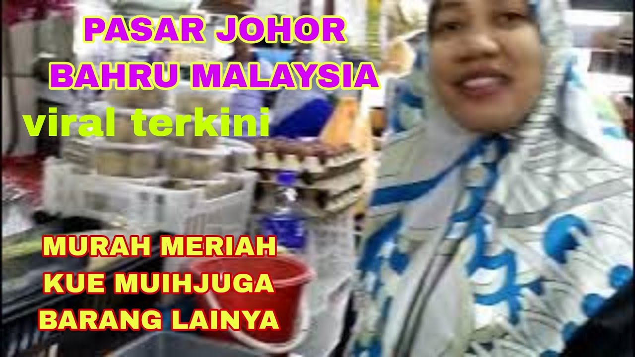 Pasar Larkin Johor Malaysia!! Jalan jalan di Malaysia @mediamedia - YouTube