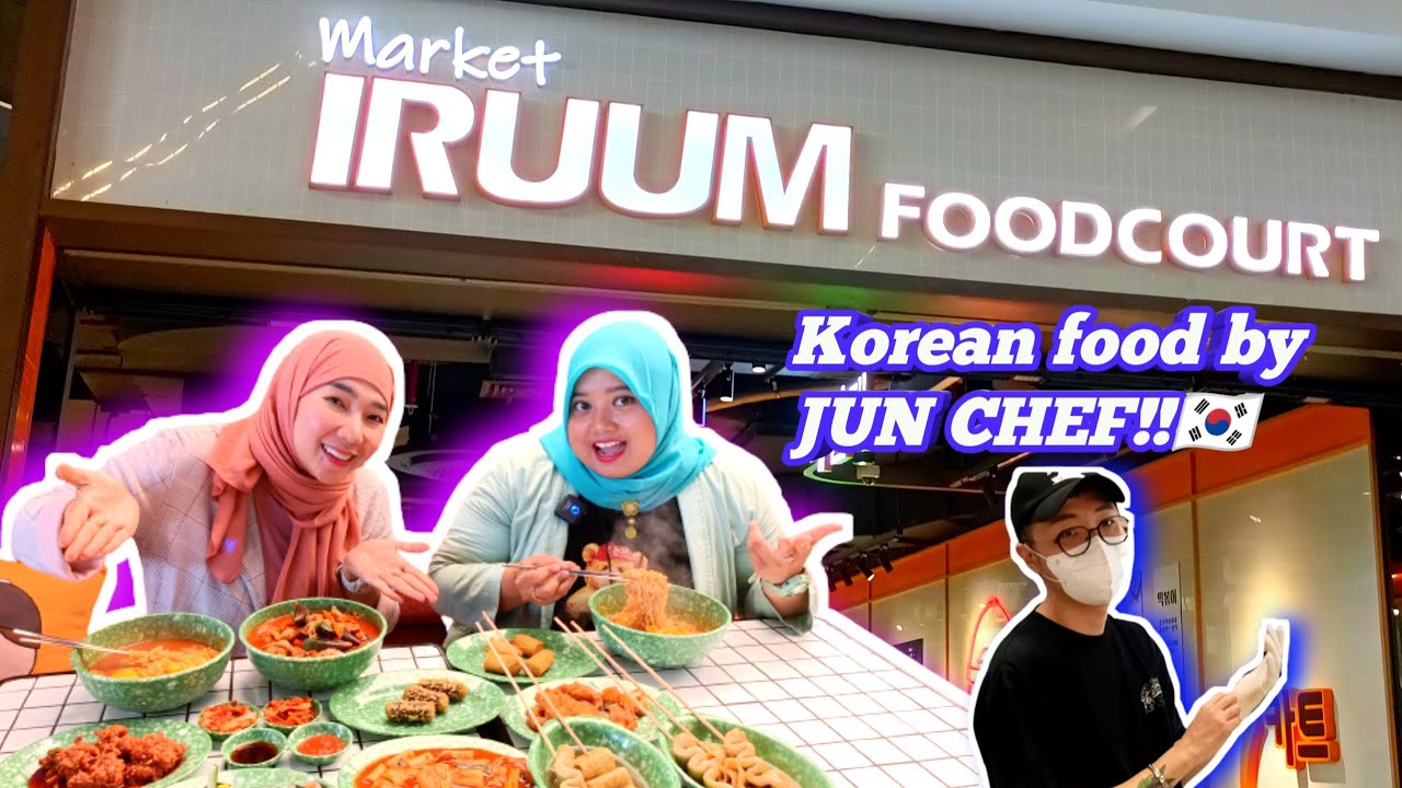 Review Makanan Ala Korea By JUN CHEF!! IRUUM FOOD COURT || Gading ...