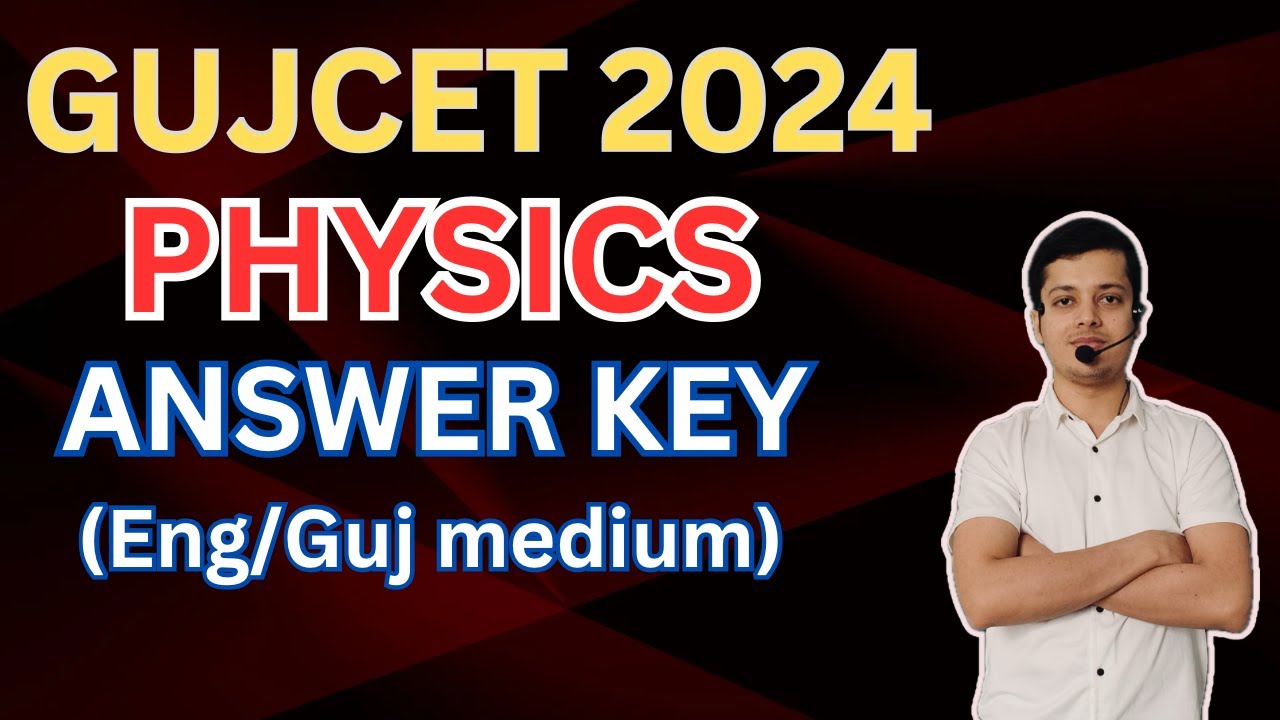 PHYSICS GUJCET 2024 ANSWERKEY | ENG/GUJ MEDIUM - YouTube
