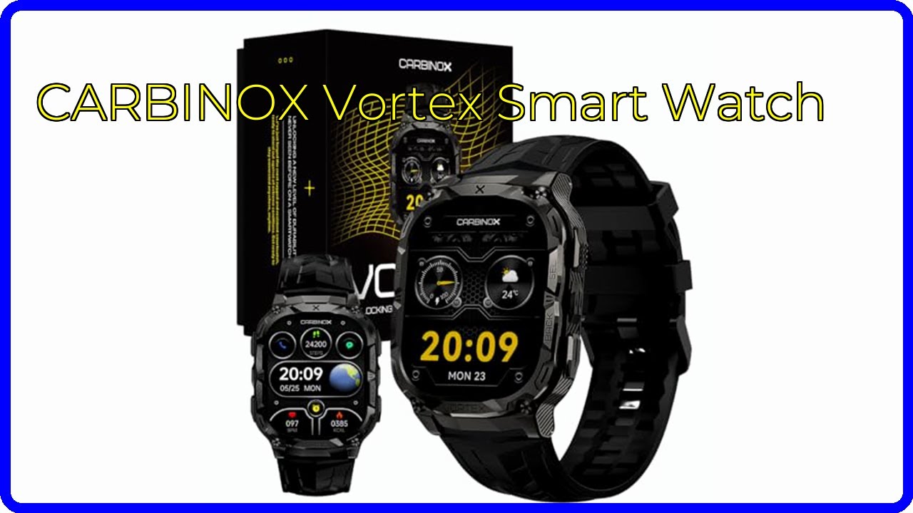 REVIEW (2025): CARBINOX Vortex Smart Watch. ESSENTIAL details. - YouTube