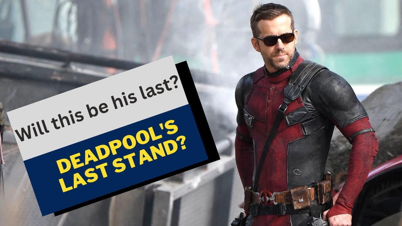 Deadpool's Last Stand? The Ryan Reynolds Dilemma Explained! - YouTube
