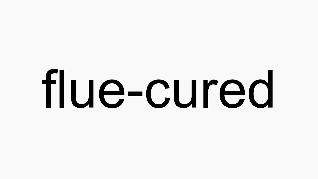How to pronounce flue-cured - YouTube