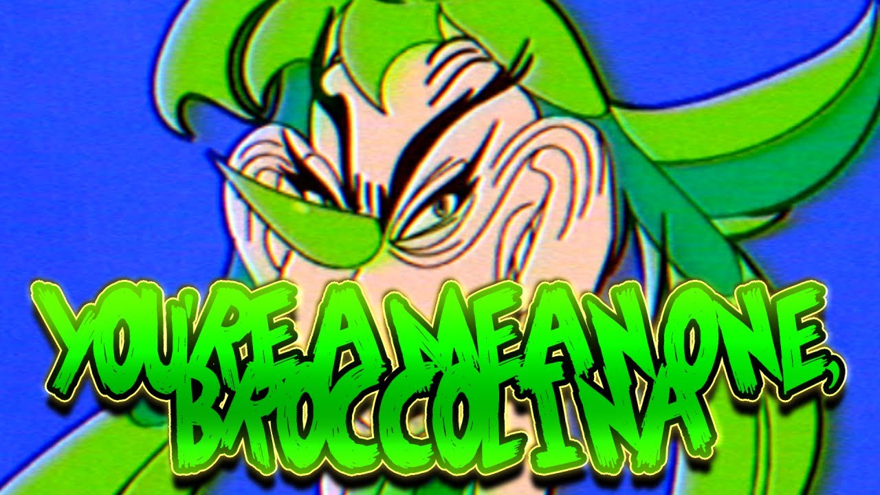 YOU'RE A MEAN ONE, BROCCOLINA - YouTube
