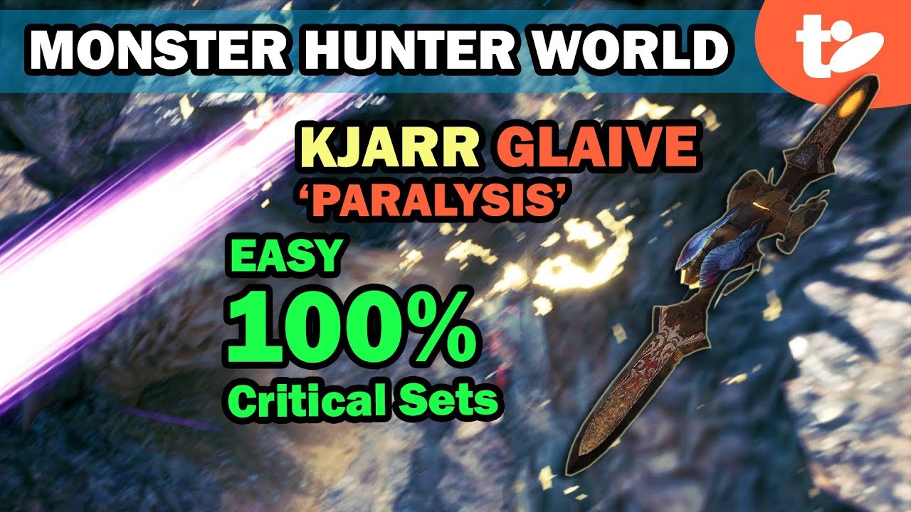 MHW Builds: Kjarr Glaive Paralysis Easy 100% Affinity Critical Status ...