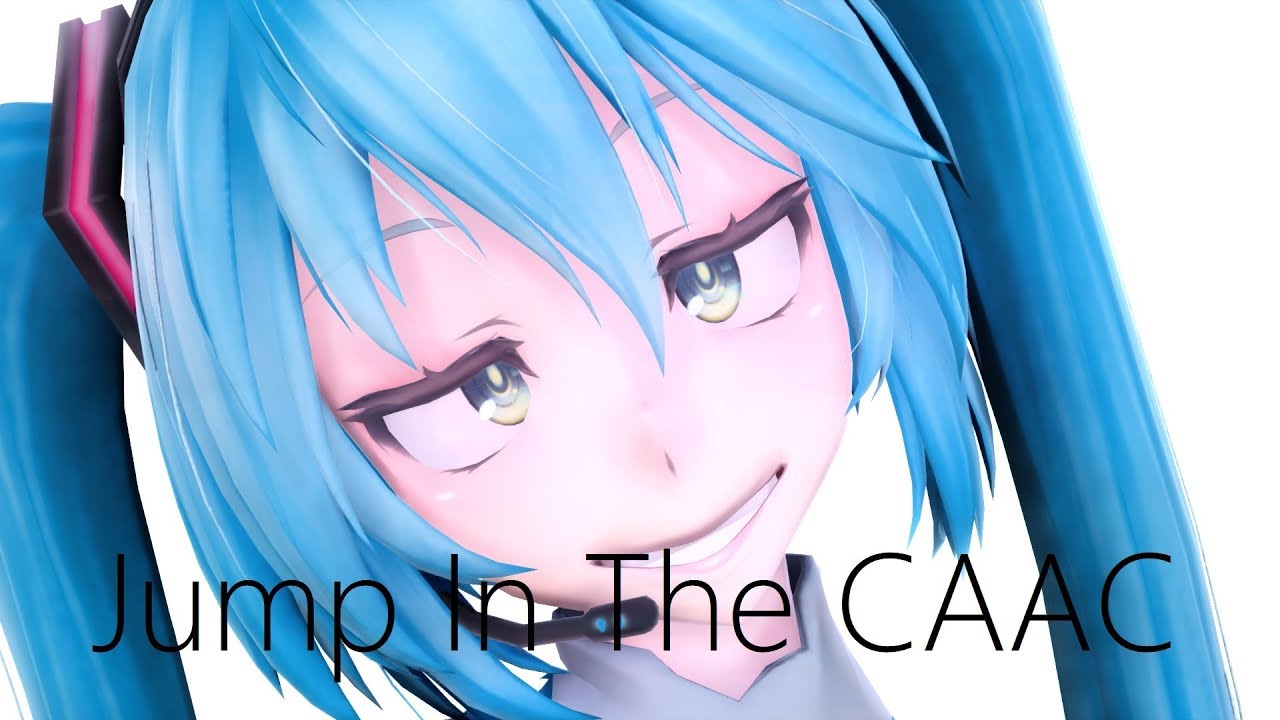 【MMD】Jump In The CAAC ft. Hatsune Miku - 初音ミク[Motion By Flutternya ...