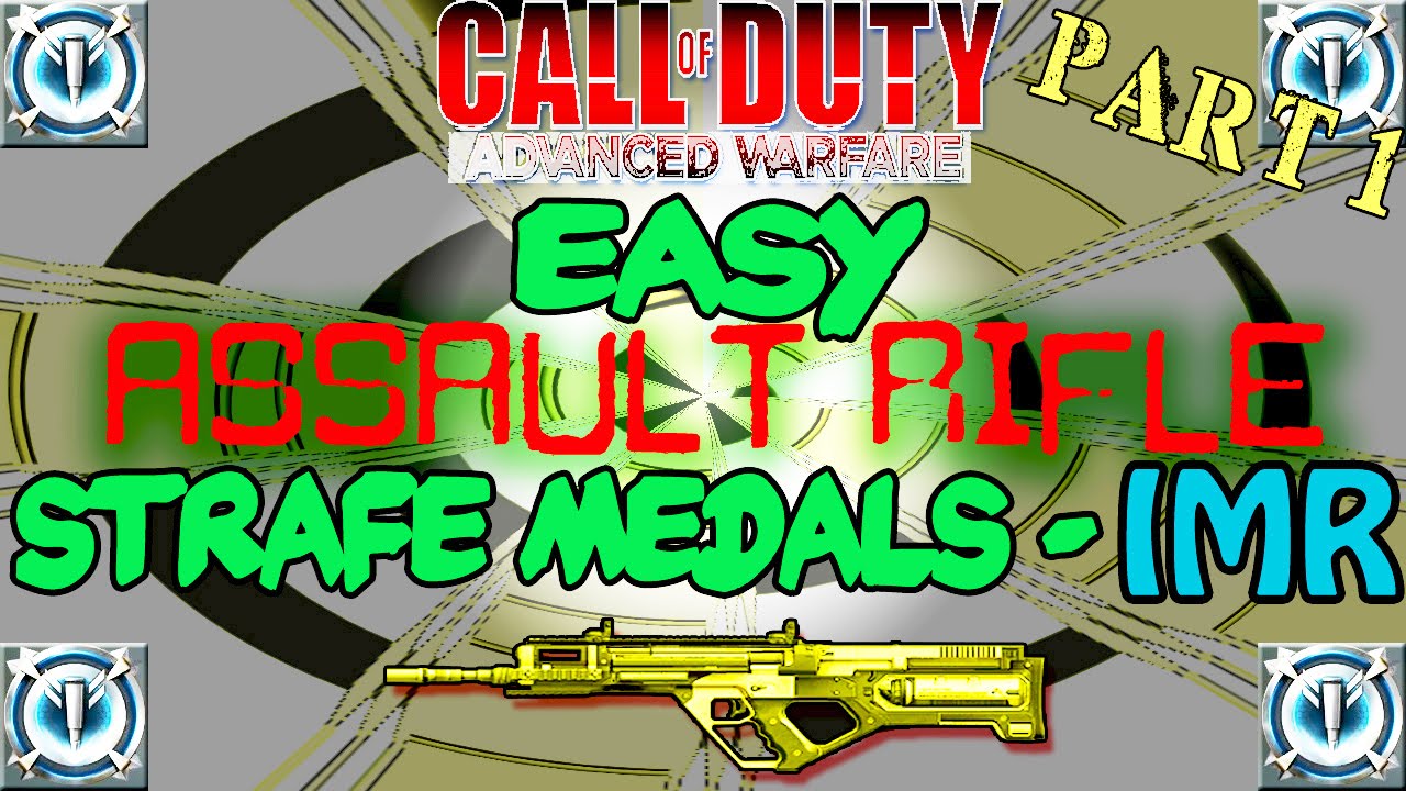 CoD Advance Warfare - How to get Easy Assault Rifle Strafe Medals #1 ...